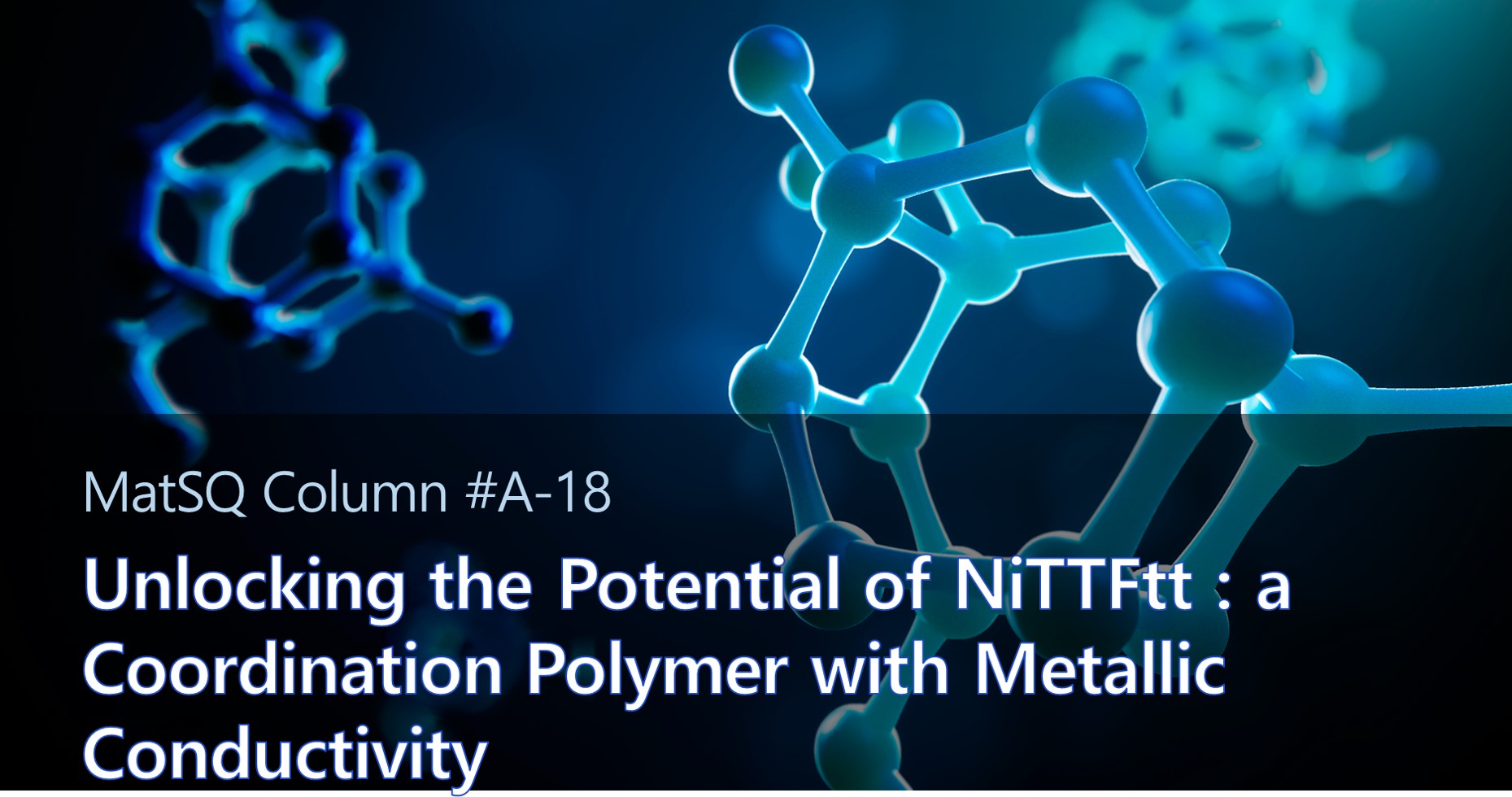 Unlocking the Potential of NiTTFtt : a Coordination Polymer with ...